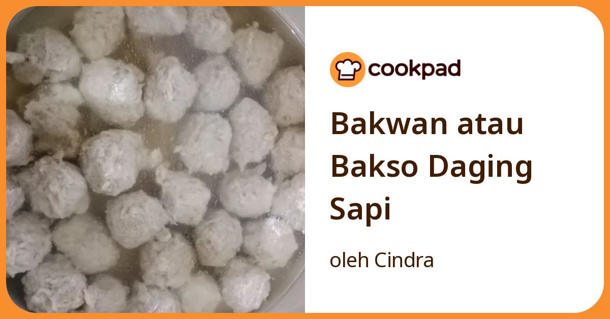 Resep Bakwan Atau Bakso Daging Sapi oleh Cindra - Cookpad