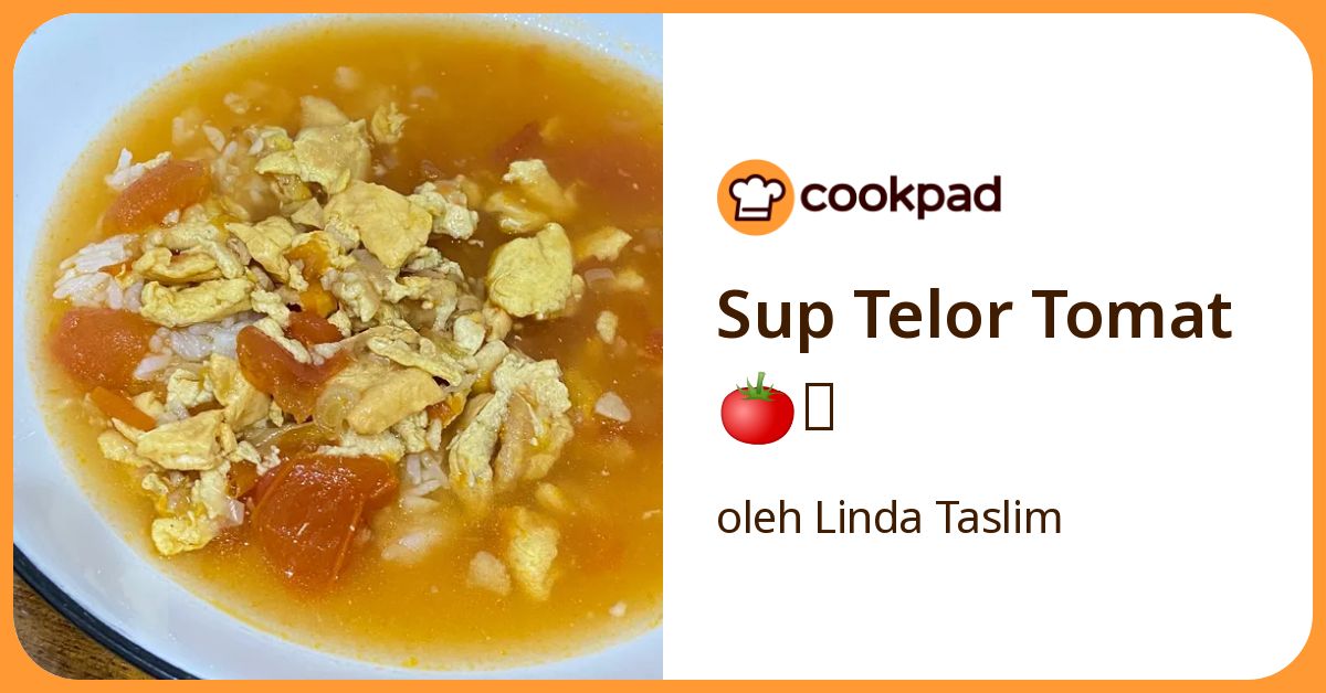 Resep Sup Telor Tomat 🍅🧄 oleh Linda Taslim - Cookpad