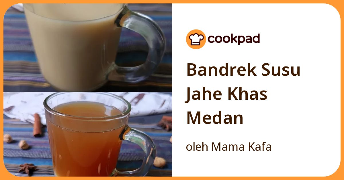 Resep Bandrek Susu Jahe Khas Medan oleh Mama Kafa - Cookpad