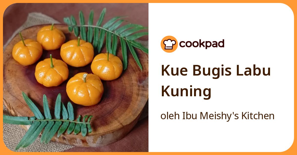 Resep Kue Bugis Labu Kuning oleh Ibu Meishy's Kitchen - Cookpad