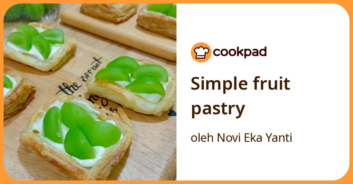 Resep Simple Fruit Pastry oleh Novi Eka Yanti - Cookpad