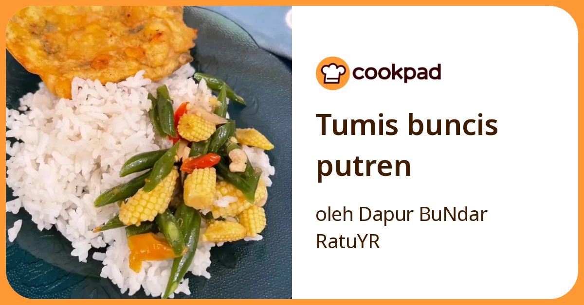 Resep Tumis Buncis Putren oleh Dapur BuNdar RatuYR - Cookpad