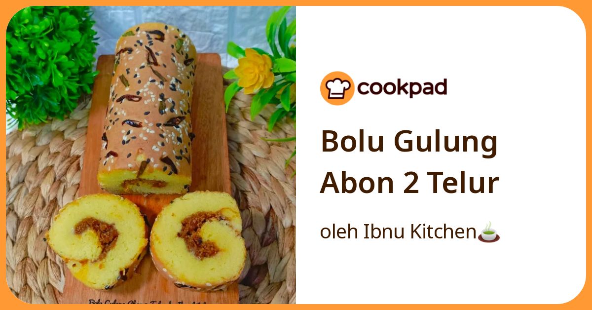 Resep Bolu Gulung Abon 2 Telur oleh Ibnu Kitchen🍵 - Cookpad