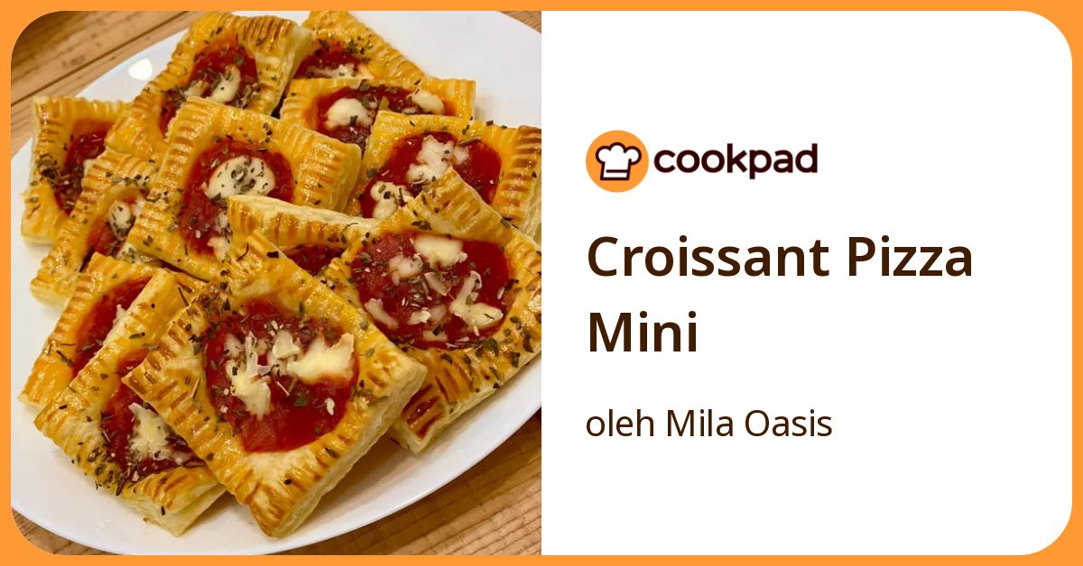 Resep Croissant Pizza Mini oleh Mila Oasis - Cookpad