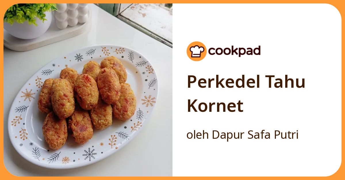 Resep Perkedel Tahu Kornet oleh Dapur Safa Putri - Cookpad