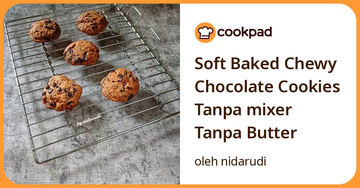 Resep Soft Baked Chewy Chocolate Cookies Tanpa Mixer Tanpa Butter oleh ...
