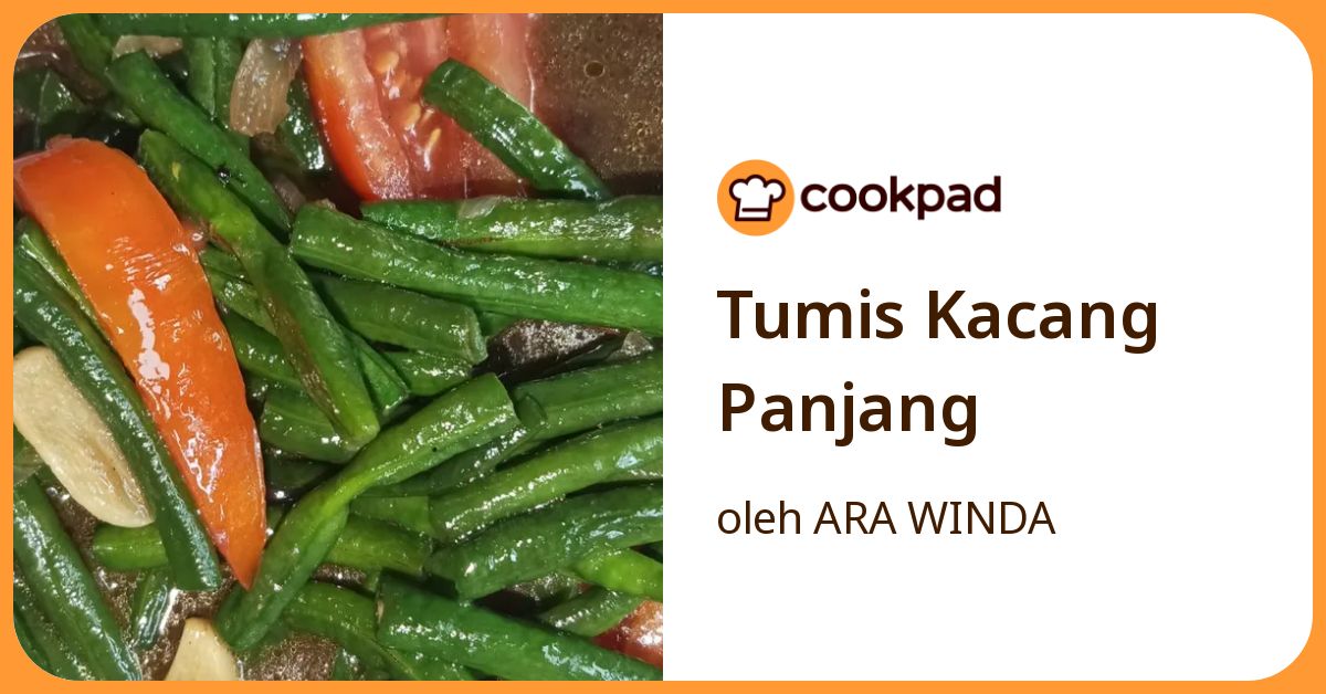 Resep Tumis Kacang Panjang oleh ARA WINDA - Cookpad
