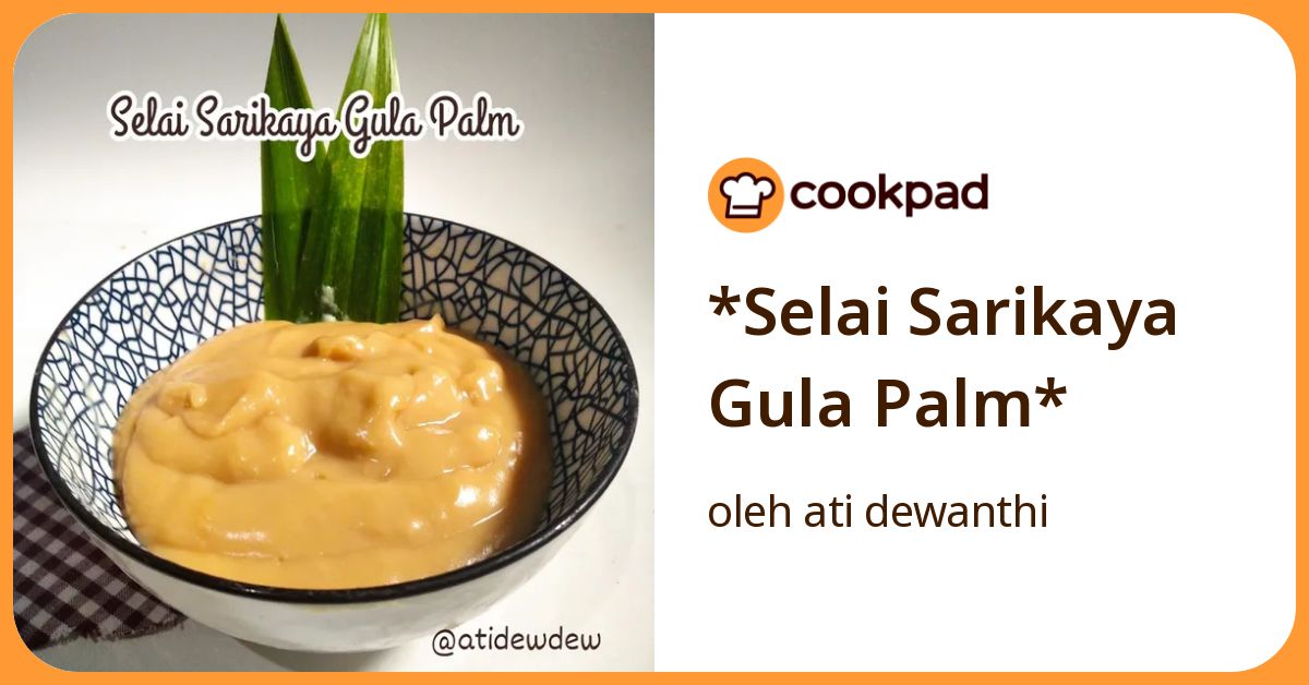Resep *Selai Sarikaya Gula Palm* oleh ati dewanthi - Cookpad