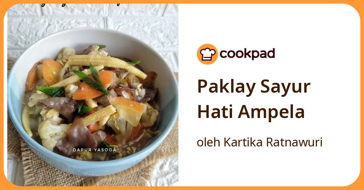 Resep Paklay Sayur Hati Ampela oleh Kartika Ratnawuri - Cookpad