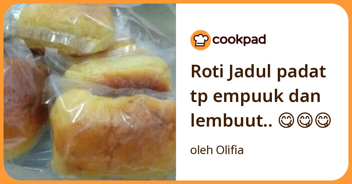 Resep Roti Jadul Padat Tp Empuuk Dan Lembuut.. 😋😋😋 oleh Olifia - Cookpad
