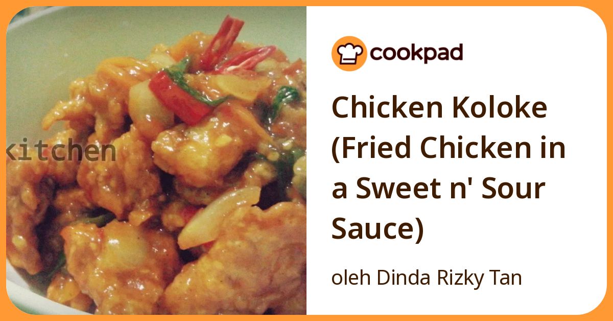 Resep Chicken Koloke (Fried Chicken In A Sweet N' Sour Sauce) oleh ...