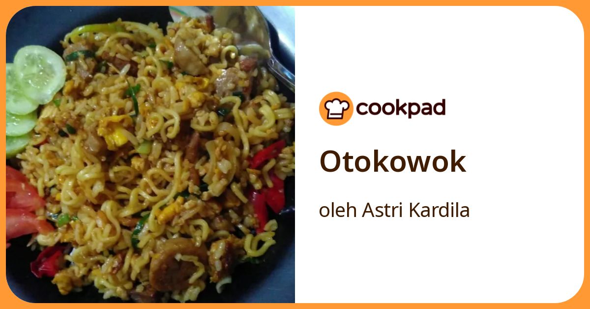 Resep Otokowok oleh Astri Kardila - Cookpad