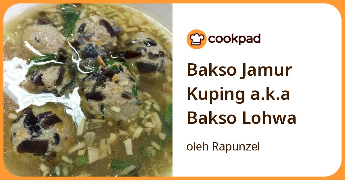 Resep Bakso Jamur Kuping A.K.A Bakso Lohwa oleh Rapunzel - Cookpad