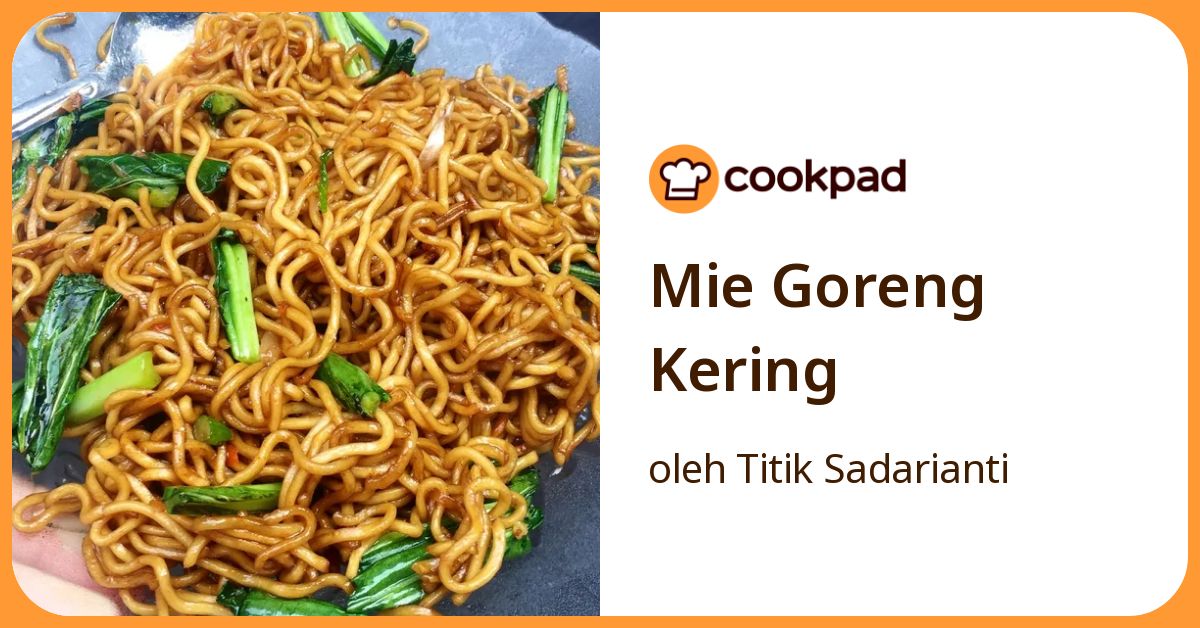 Resep Mie Goreng Kering oleh Titik Sadarianti - Cookpad