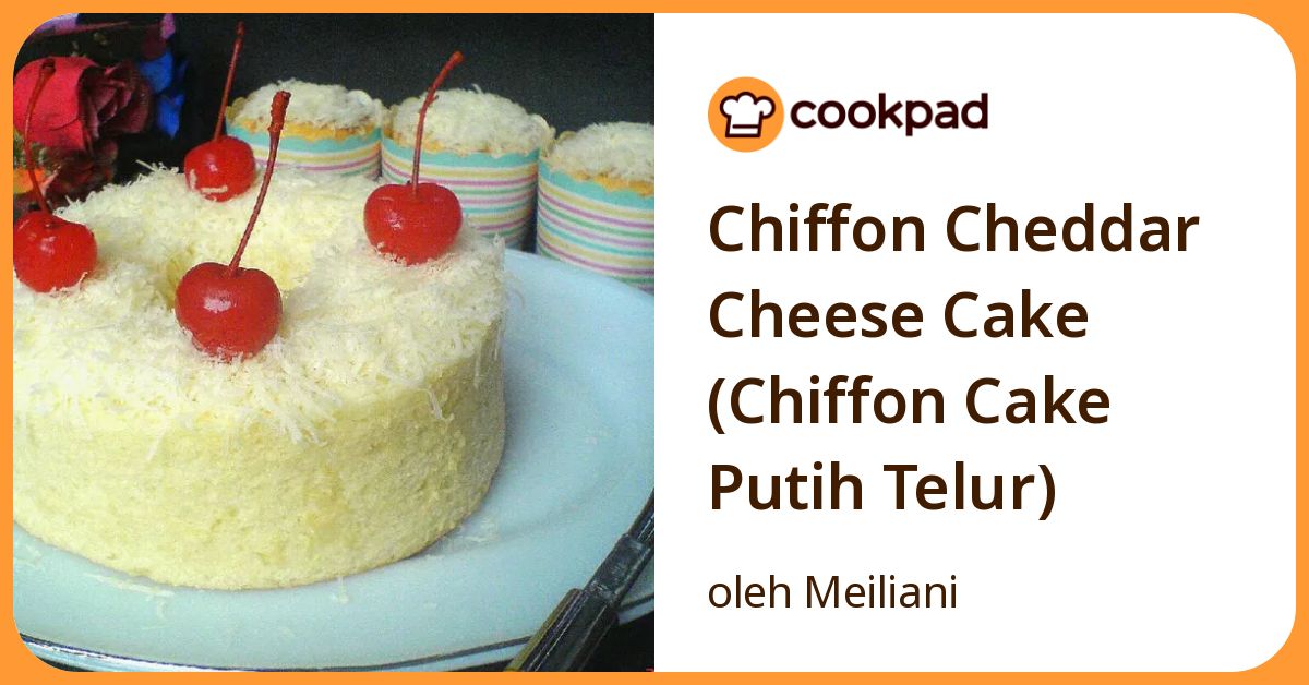 Resep Chiffon Cheddar Cheese Cake (Chiffon Cake Putih Telur) oleh ...