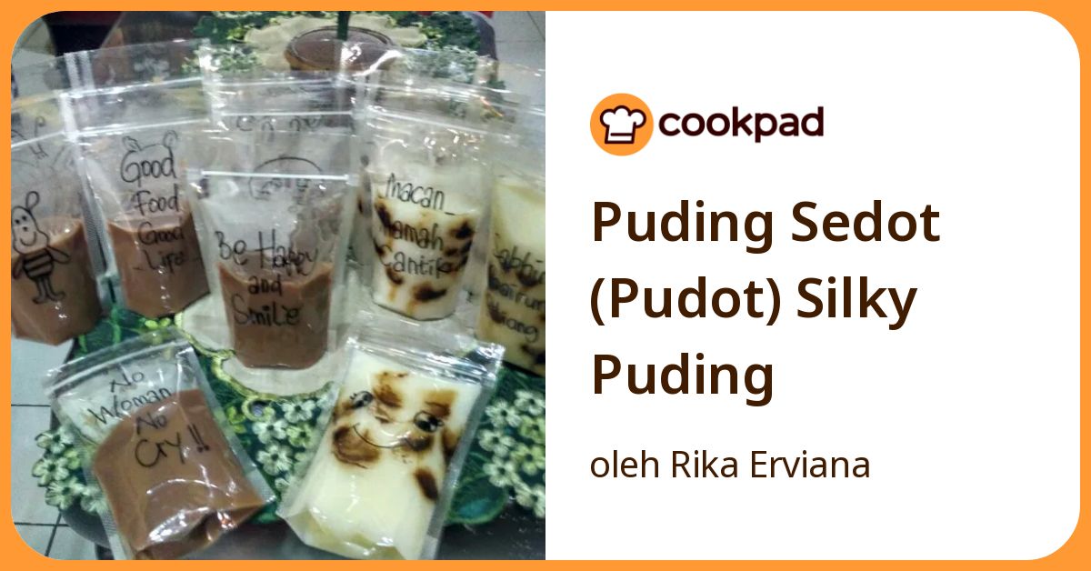 Resep Puding Sedot (Pudot) Silky Puding oleh Rika Erviana - Cookpad