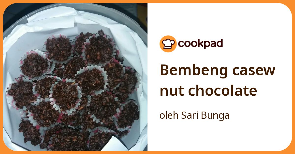 Resep Bembeng Casew Nut Chocolate oleh Sari Bunga - Cookpad