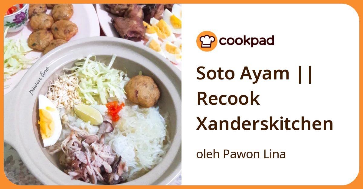 Resep Soto Ayam || Recook Xanderskitchen oleh Pawon Lina - Cookpad