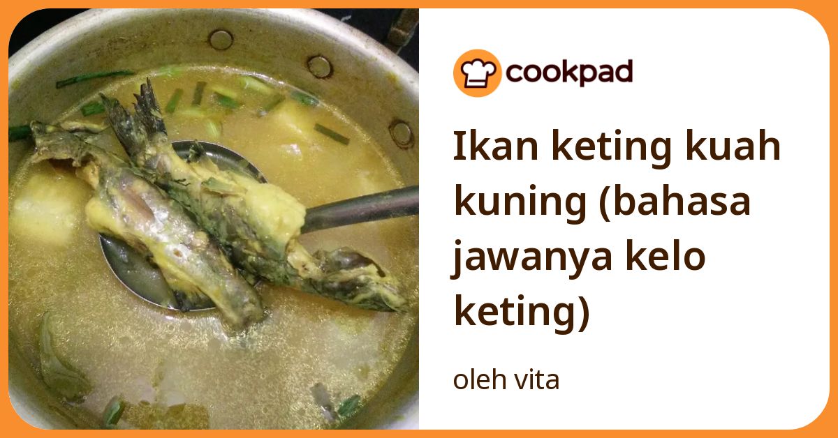 Resep Ikan Keting Kuah Kuning (Bahasa Jawanya Kelo Keting) oleh vita ...