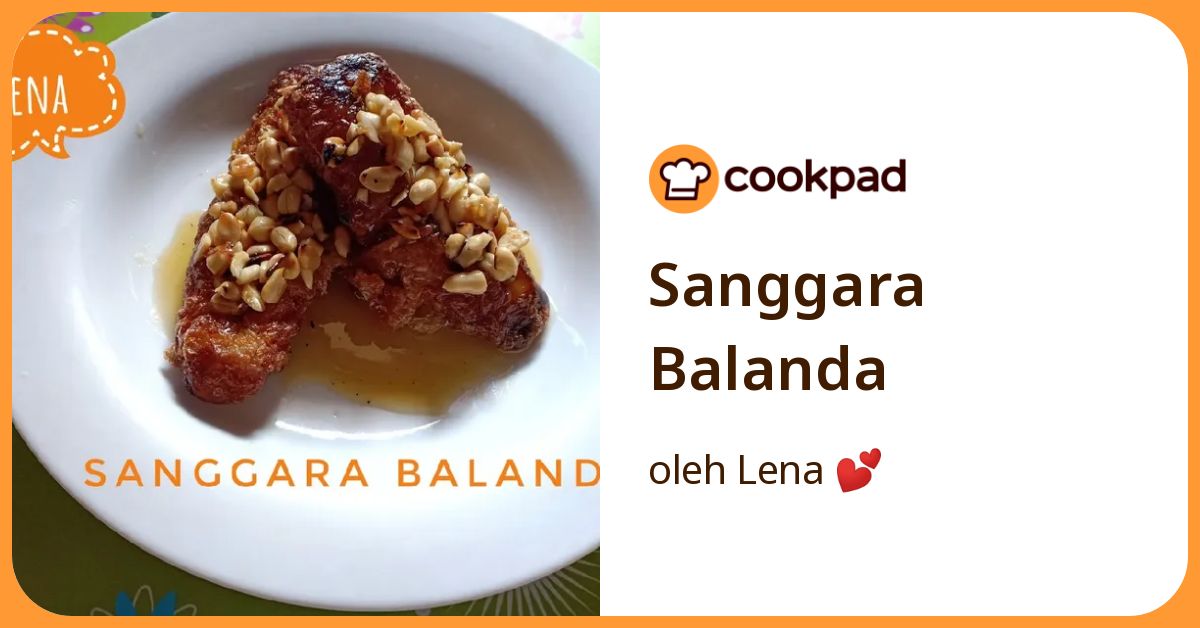 Resep Sanggara Balanda oleh Lena 💕 - Cookpad