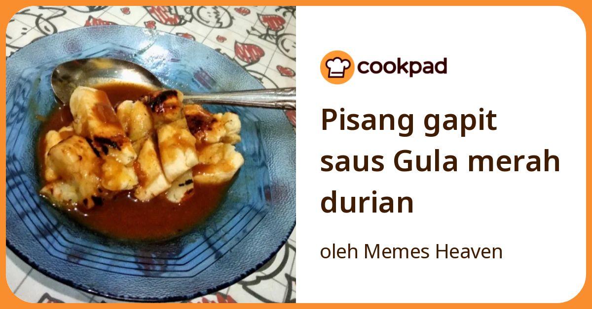 Resep Pisang Gapit Saus Gula Merah Durian oleh Memes Heaven - Cookpad