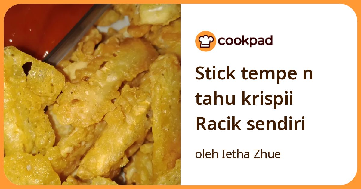 Resep Stick Tempe N Tahu Krispii Racik Sendiri oleh Ietha Zhue - Cookpad