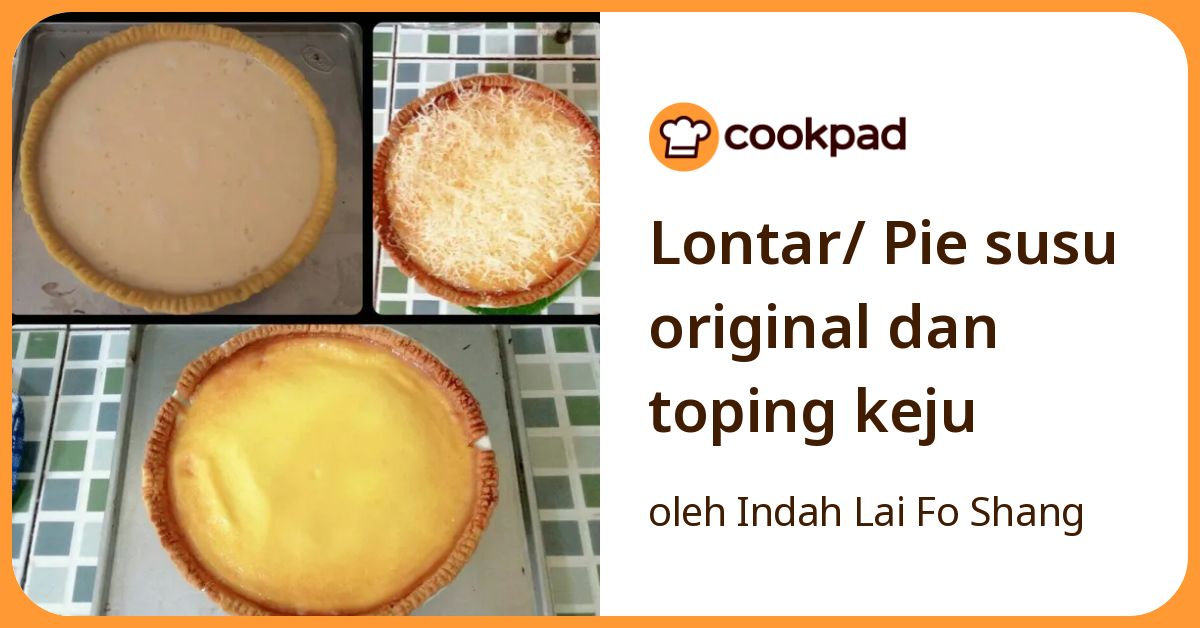 Resep Lontar/ Pie Susu Original Dan Toping Keju oleh Indah Lai Fo Shang ...