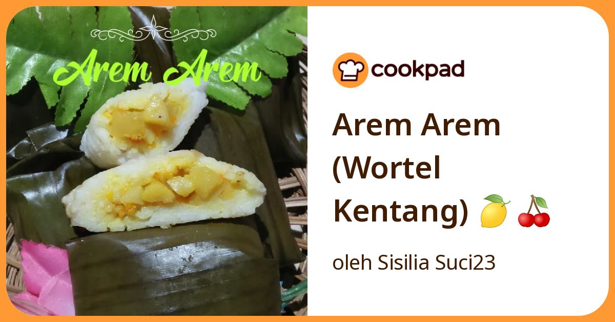 Resep Arem Arem (Wortel Kentang) 🍋🍒 oleh Sisilia Suci23 - Cookpad