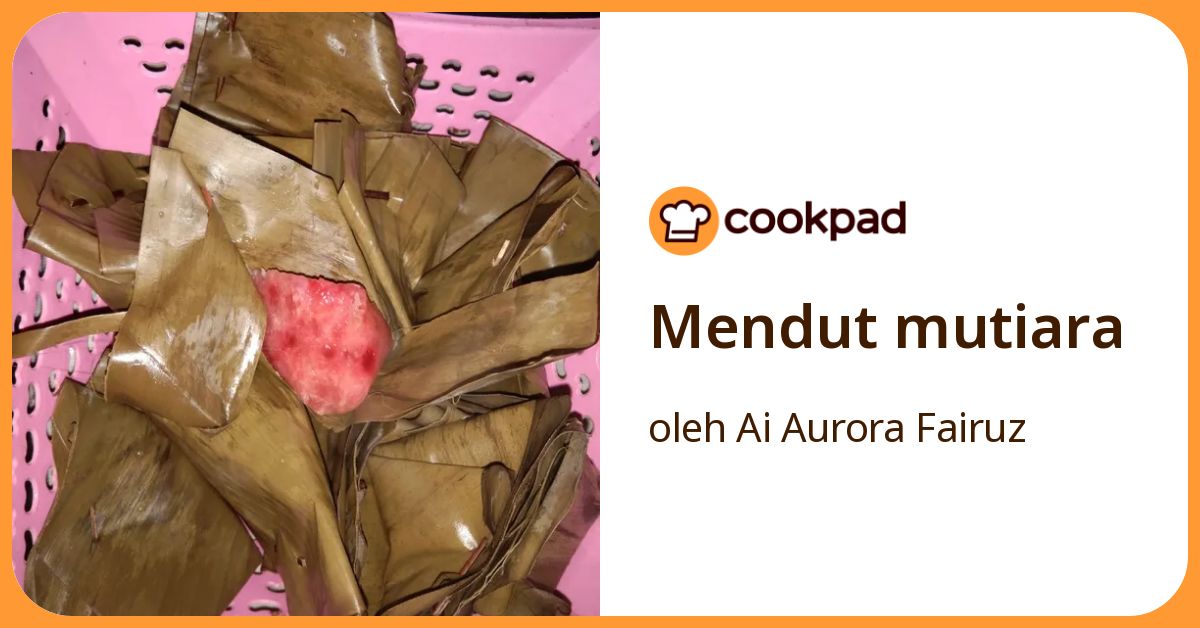 Resep Mendut Mutiara oleh Ai Aurora Fairuz - Cookpad