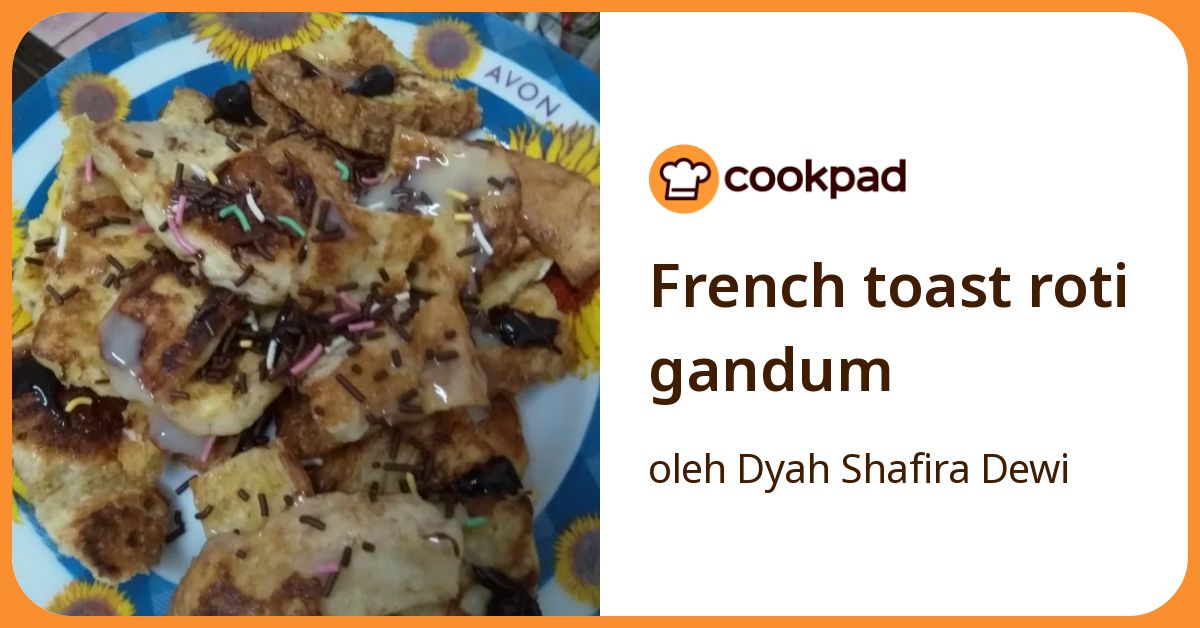 Resep French Toast Roti Gandum oleh Dyah Shafira Dewi - Cookpad