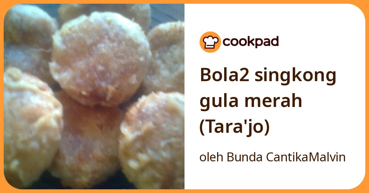 Resep Bola2 Singkong Gula Merah (Tara'jo) oleh Bunda CantikaMalvin ...