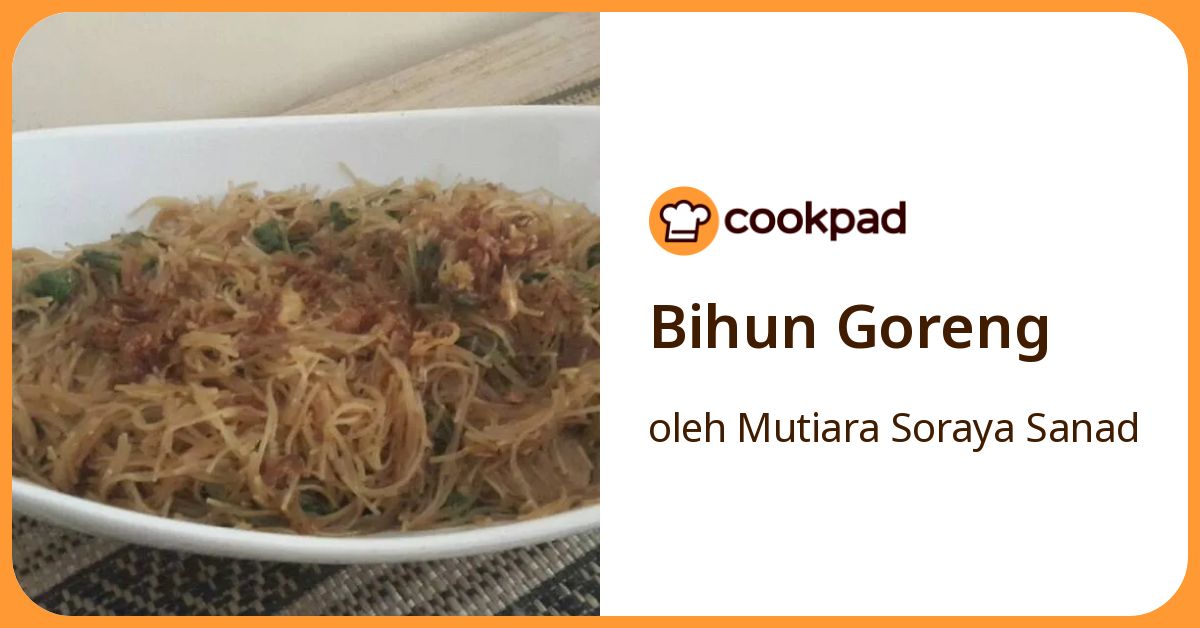 Resep Bihun Goreng oleh Mutiara Soraya Sanad - Cookpad