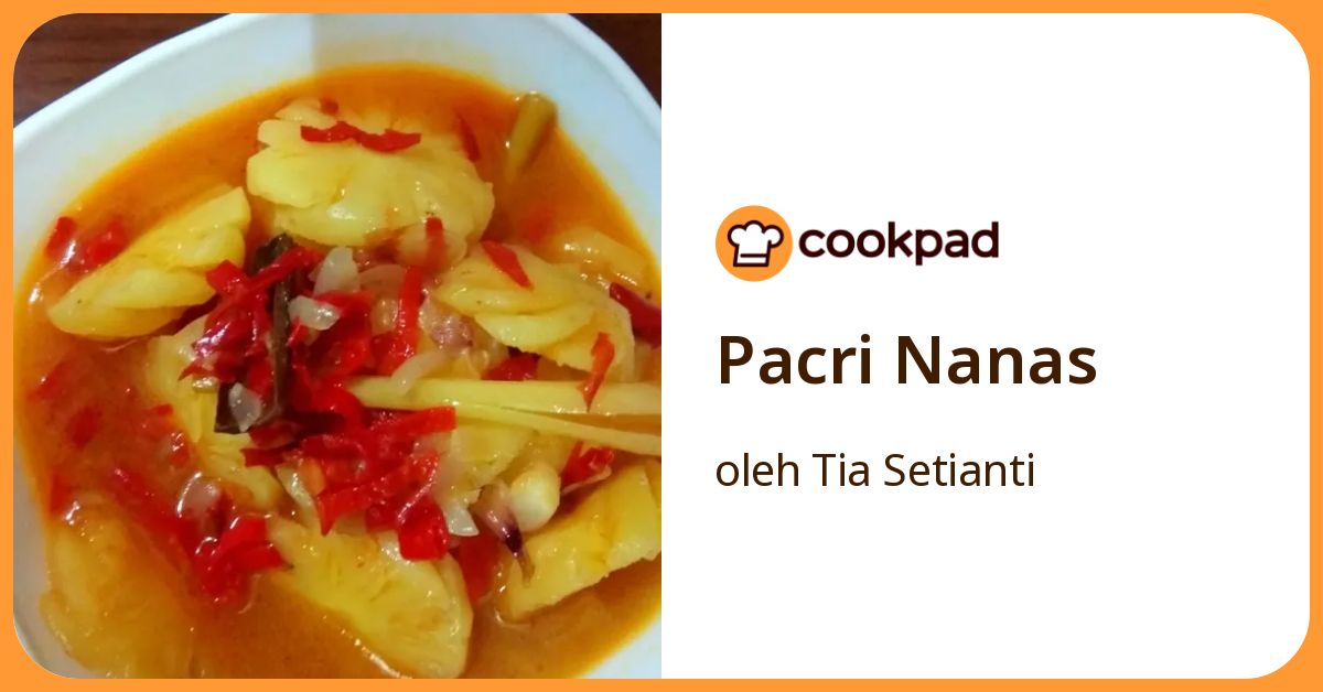 Resep Pacri Nanas oleh Tia Setianti - Cookpad