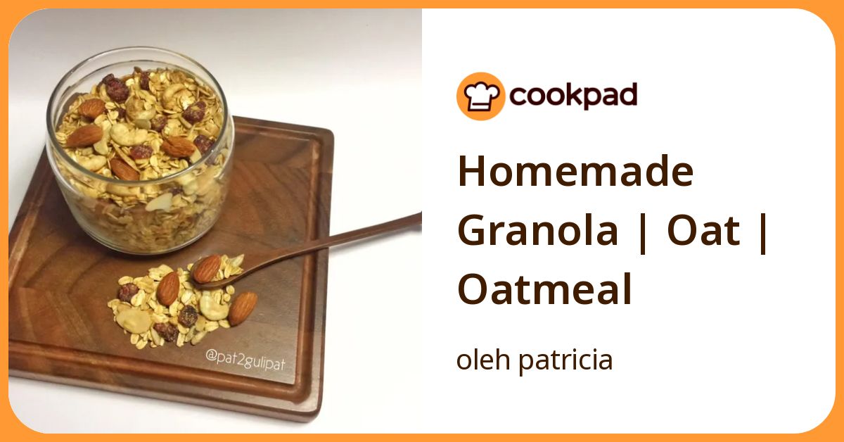 Resep Homemade Granola | Oat | Oatmeal oleh patricia - Cookpad