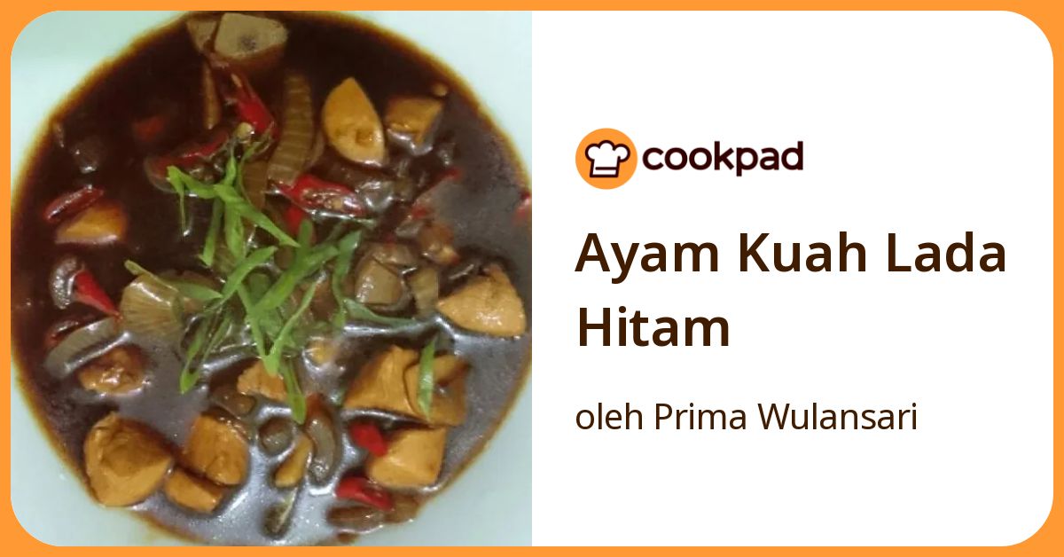 Resep Ayam Kuah Lada Hitam oleh Prima Wulansari - Cookpad