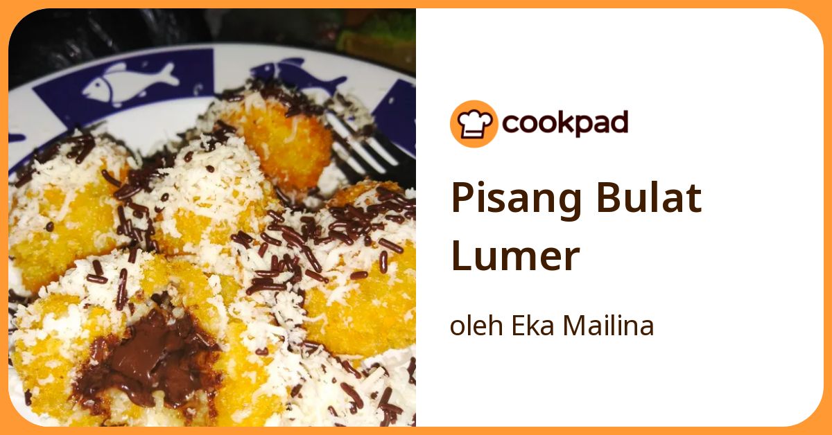 Resep Pisang Bulat Lumer oleh Eka Mailina - Cookpad