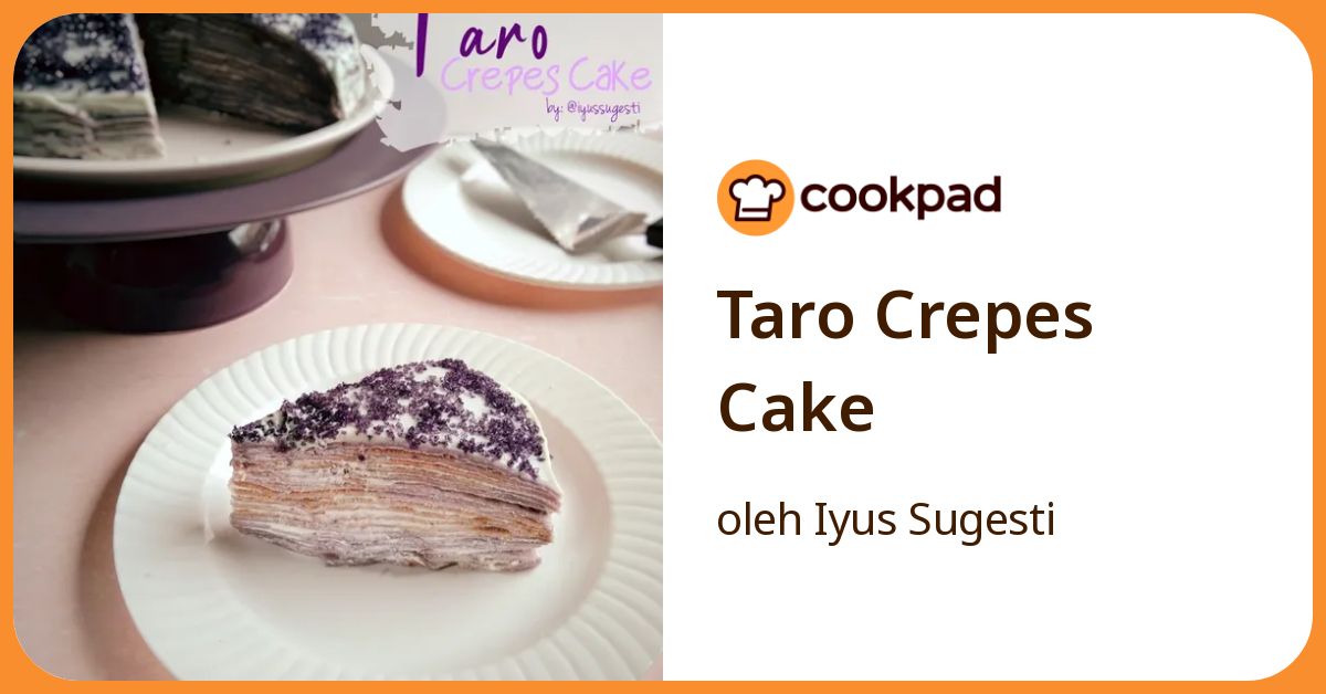 Resep Taro Crepes Cake oleh Iyus Sugesti - Cookpad