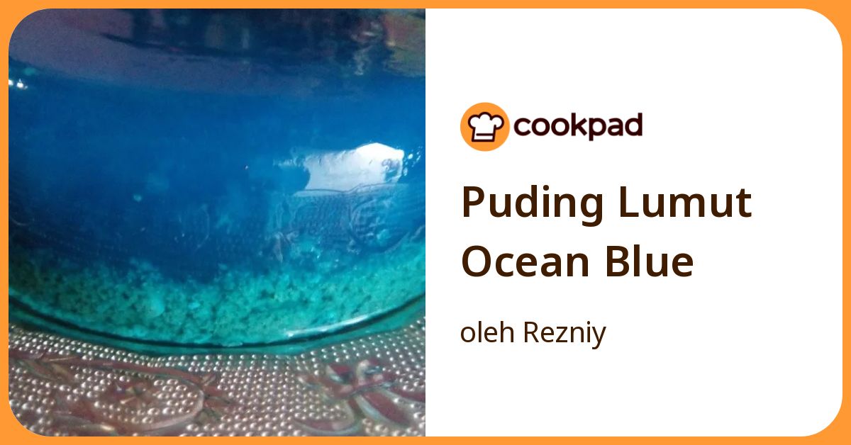 Resep Puding Lumut Ocean Blue oleh Rezniy - Cookpad