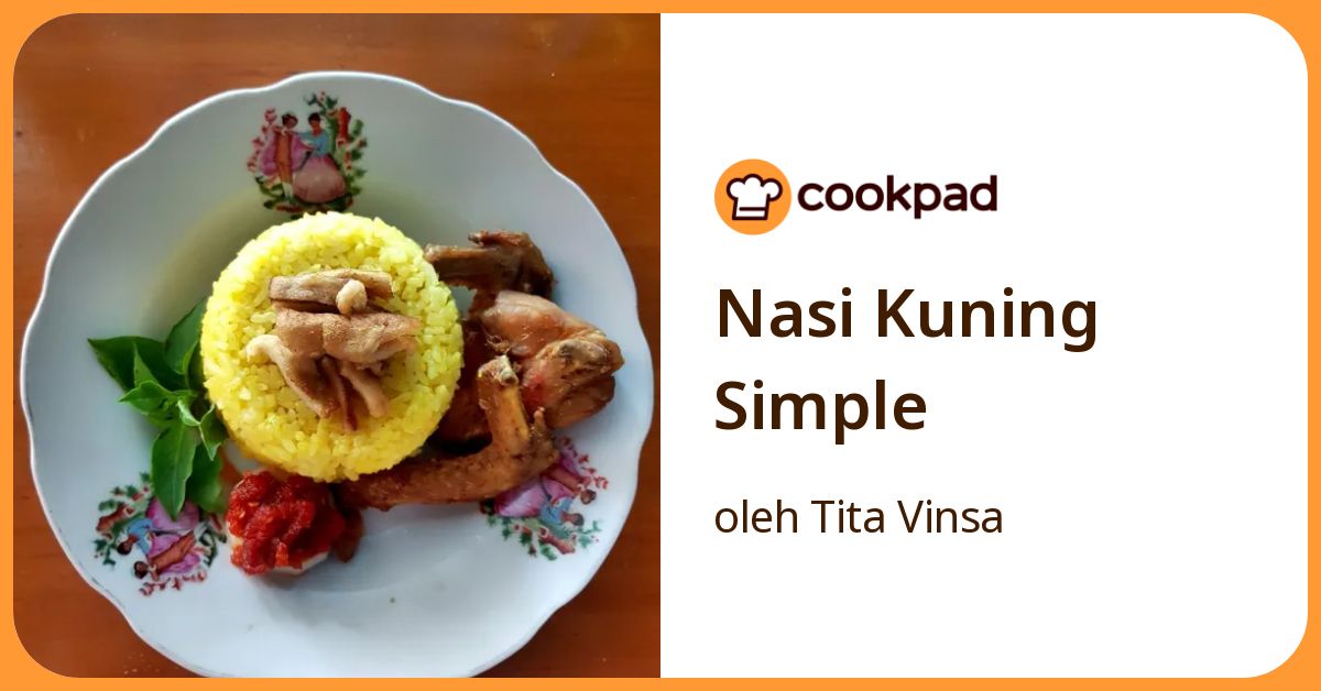 Resep Nasi Kuning Simple oleh Tita Vinsa - Cookpad