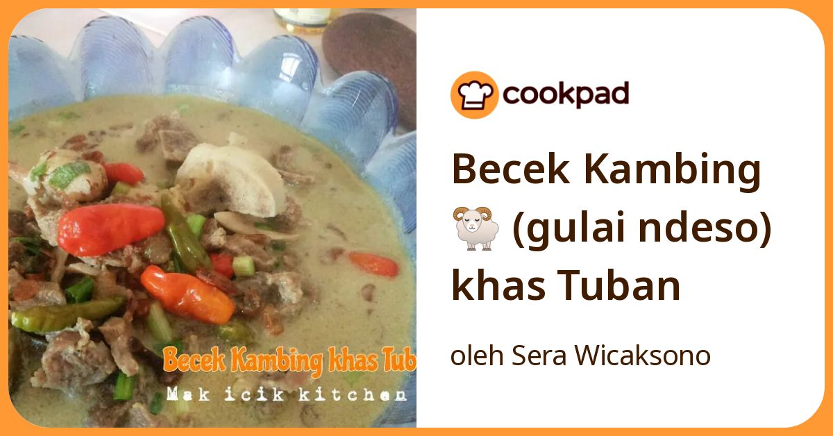 Resep Becek Kambing 🐏 (Gulai Ndeso) Khas Tuban oleh Sera Wicaksono ...