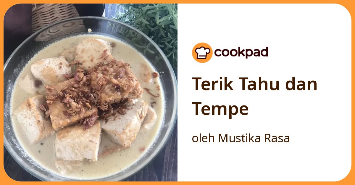 Resep Terik Tahu Dan Tempe oleh Mustika Rasa - Cookpad