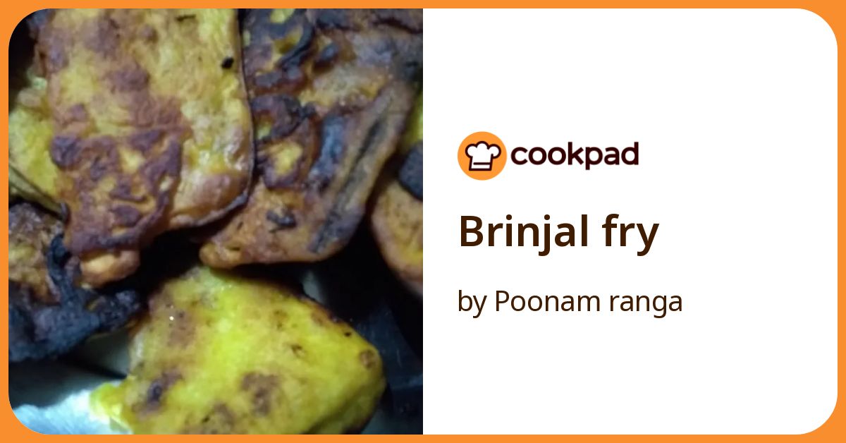 Brinjal Fry Recipe by Poonam ranga - Cookpad