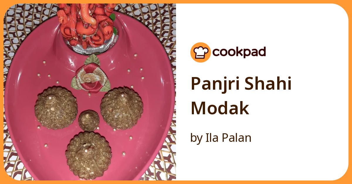 Panjri Shahi Modak Recipe by Ila Palan - Cookpad