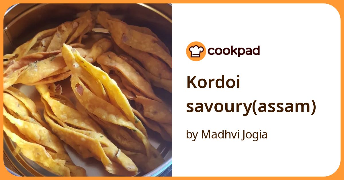 Kordoi Savoury(assam) Recipe by Madhvi Jogia - Cookpad