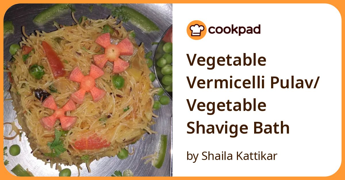 Vegetable Vermicelli Pulav/ Vegetable Shavige Bath Recipe by Shaila ...