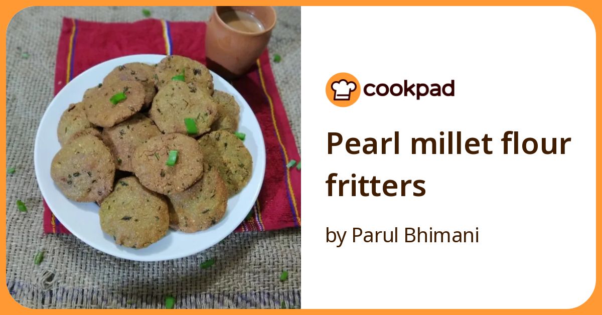 Pearl Millet Flour Fritters Recipe by Parul Bhimani - Cookpad