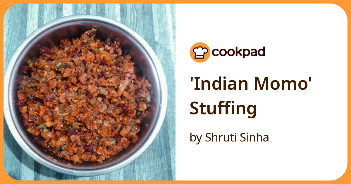 'Indian Momo' Stuffing Recipe by Shruti Sinha - Cookpad
