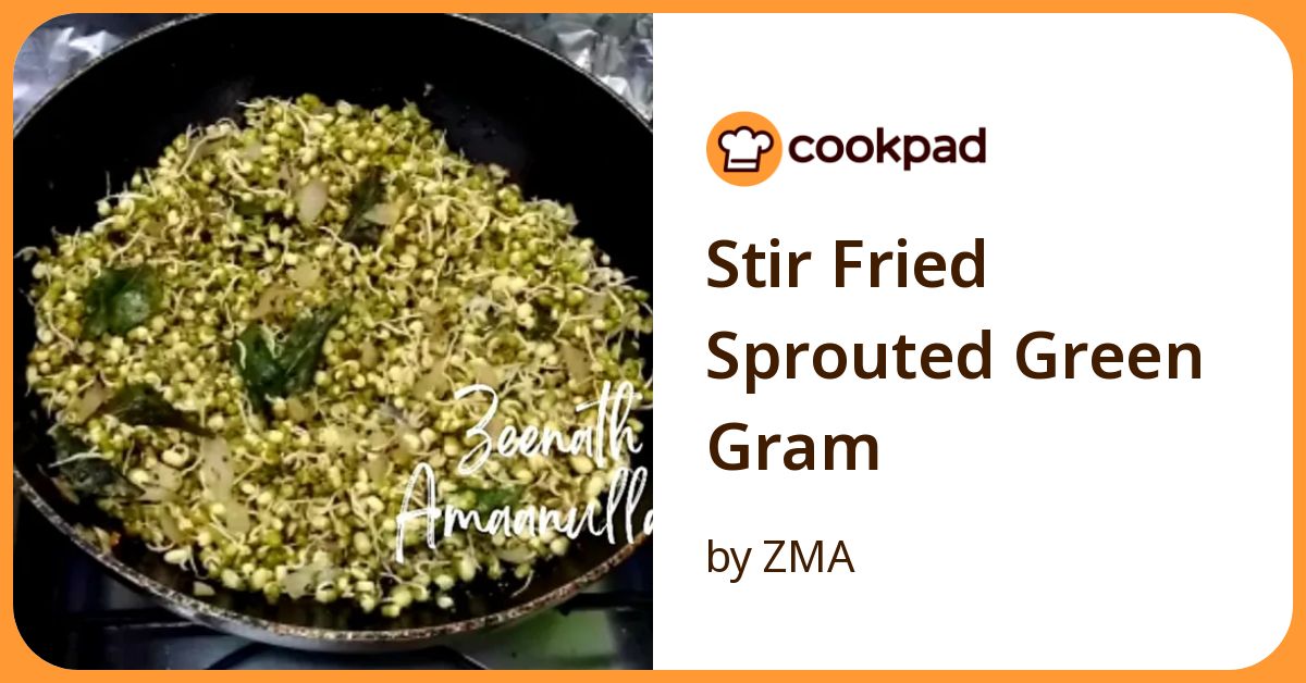 Stir Fried Sprouted Green Gram Recipe by ZMA - Cookpad