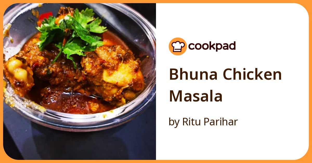 Bhuna Chicken Masala Recipe by Ritu Parihar - Cookpad