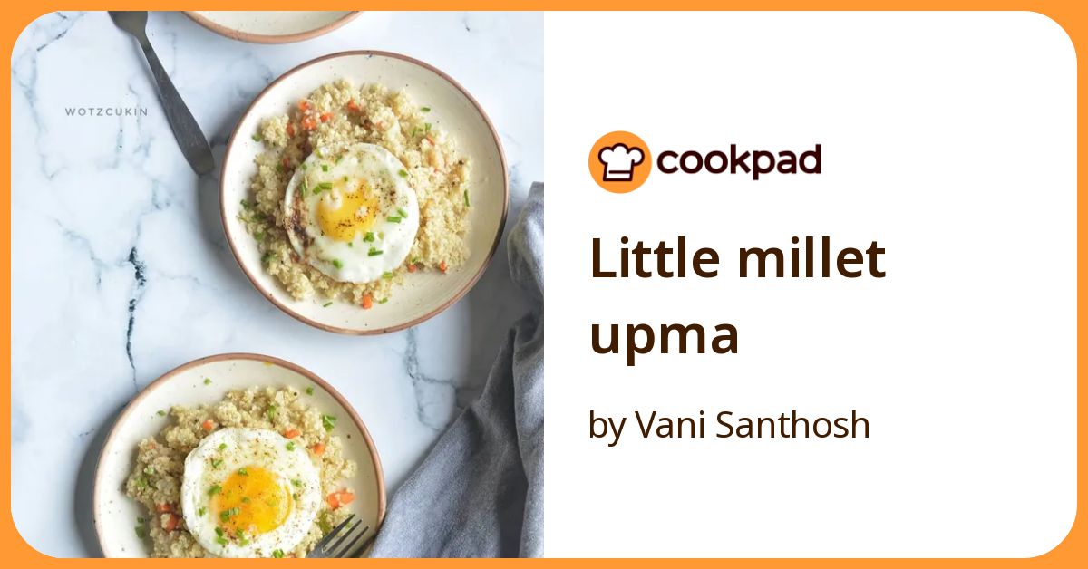 Little Millet Upma Recipe by Vani Santhosh - Cookpad